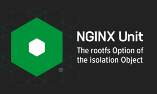 Filesystem Isolation in NGINX Unit – NGINX Community Blog
